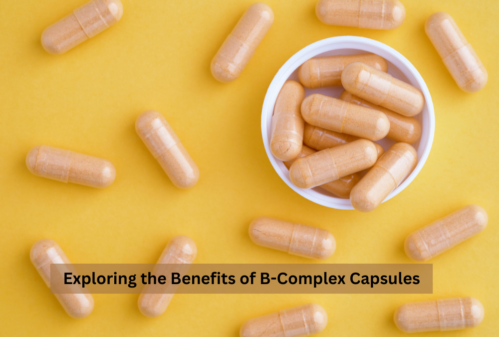 Exploring the Benefits of B-Complex Capsules